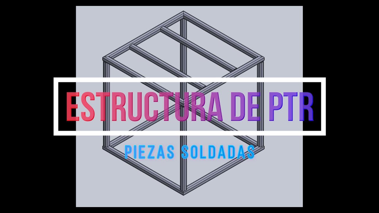 Estructura Ptr Solid Works Youtube