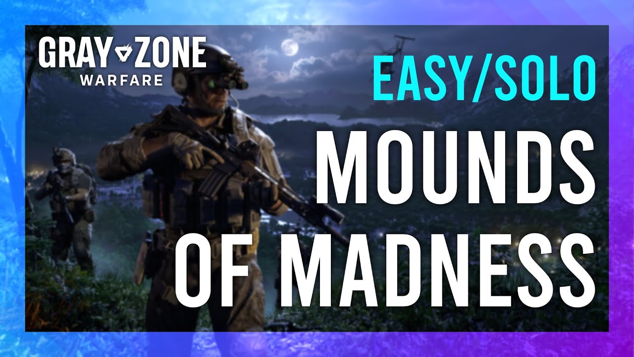 At the Mounds of Madness | Artisan | Gray Zone Warfare Night Ops GUIDE | Quick/Solo | Tutorial ...