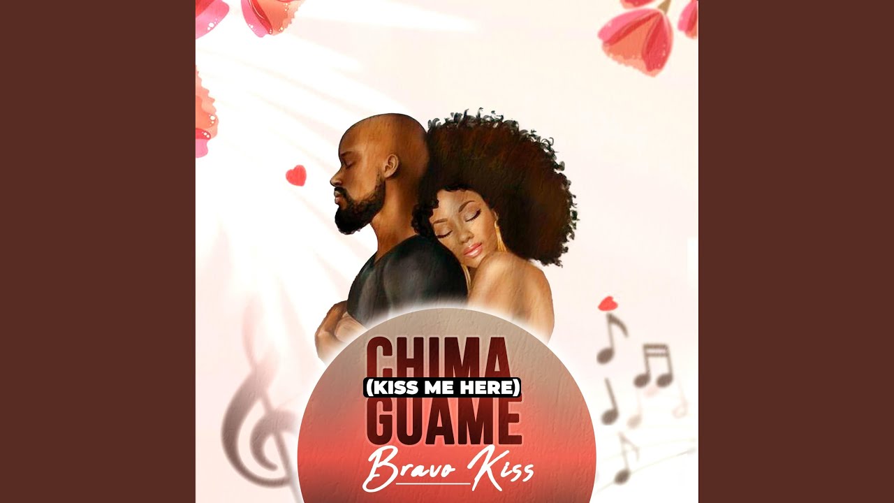 Chima Guame (Kiss me here) - YouTube
