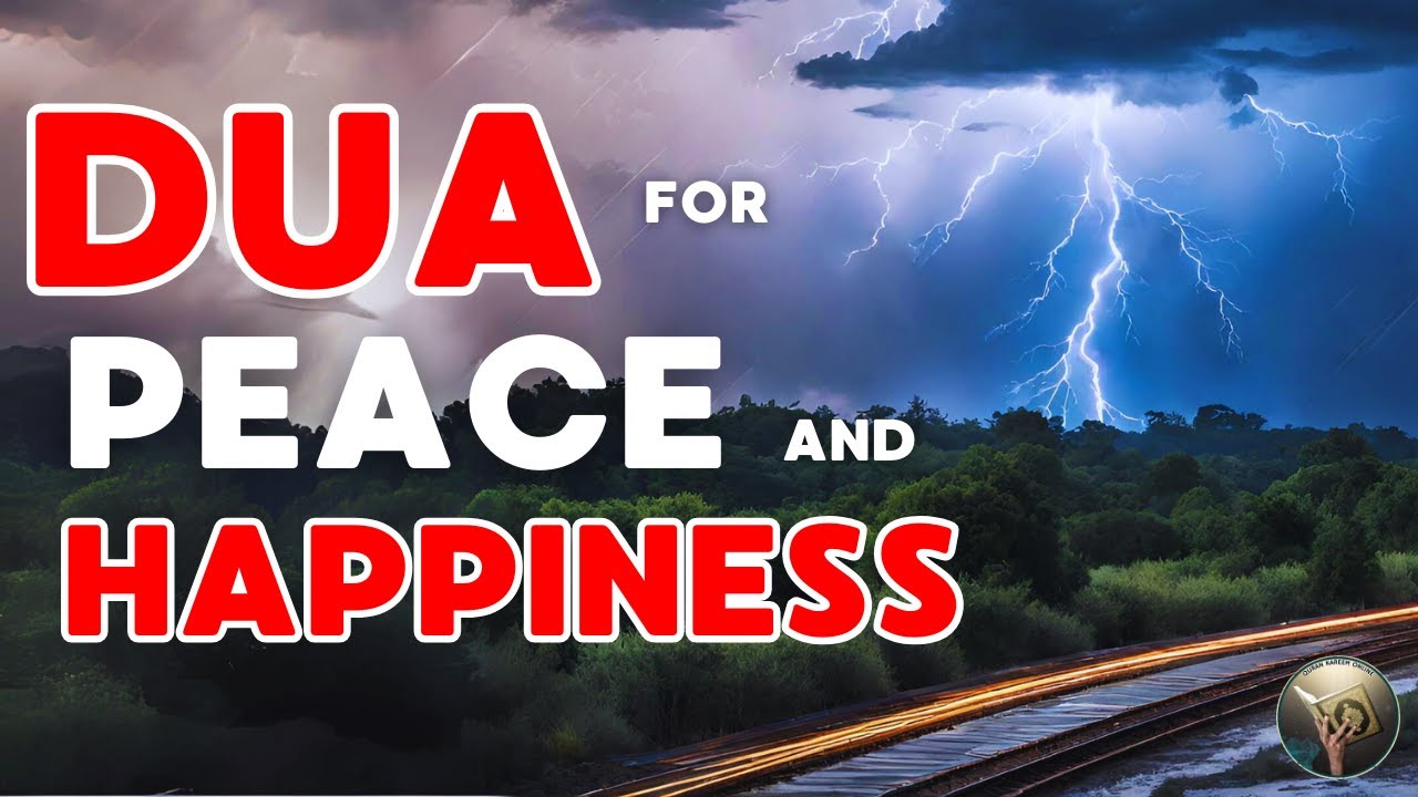 POWERFUL DUA TO GET PEACE, HAPPY, BLESSINGS, SECURITY AND PROSPERITY IN ...