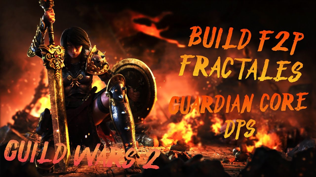 ⚡BUILDS F2P FRACTALES⚡👉GUARDIAN CORE DPS - YouTube