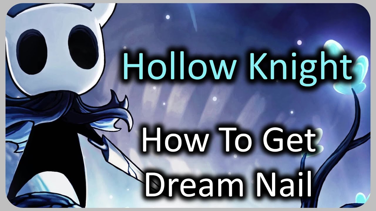 How To Get Dream Nail - Hollow Knight - YouTube