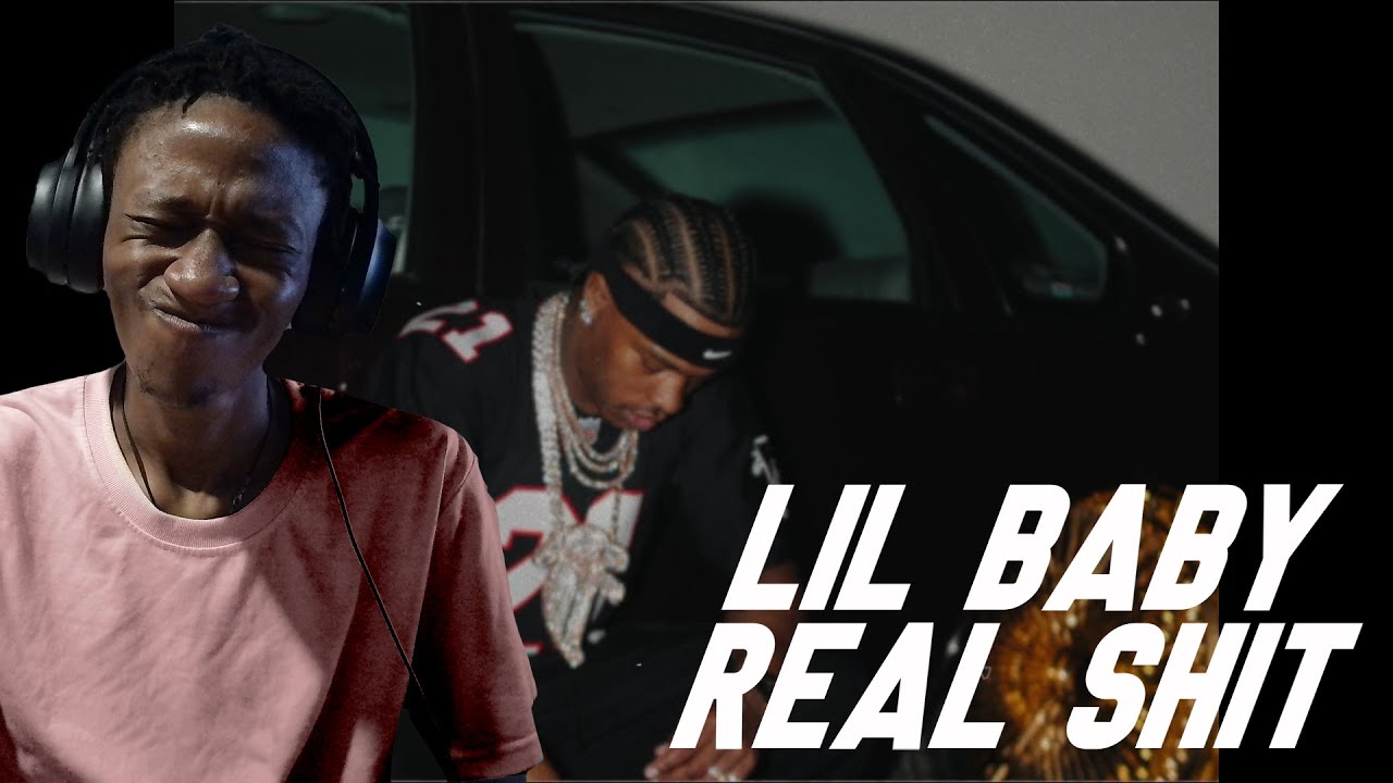 Real Shit – Lil Baby REACTION | He’s Talking REAL LIFE 🗣️🔥 - YouTube