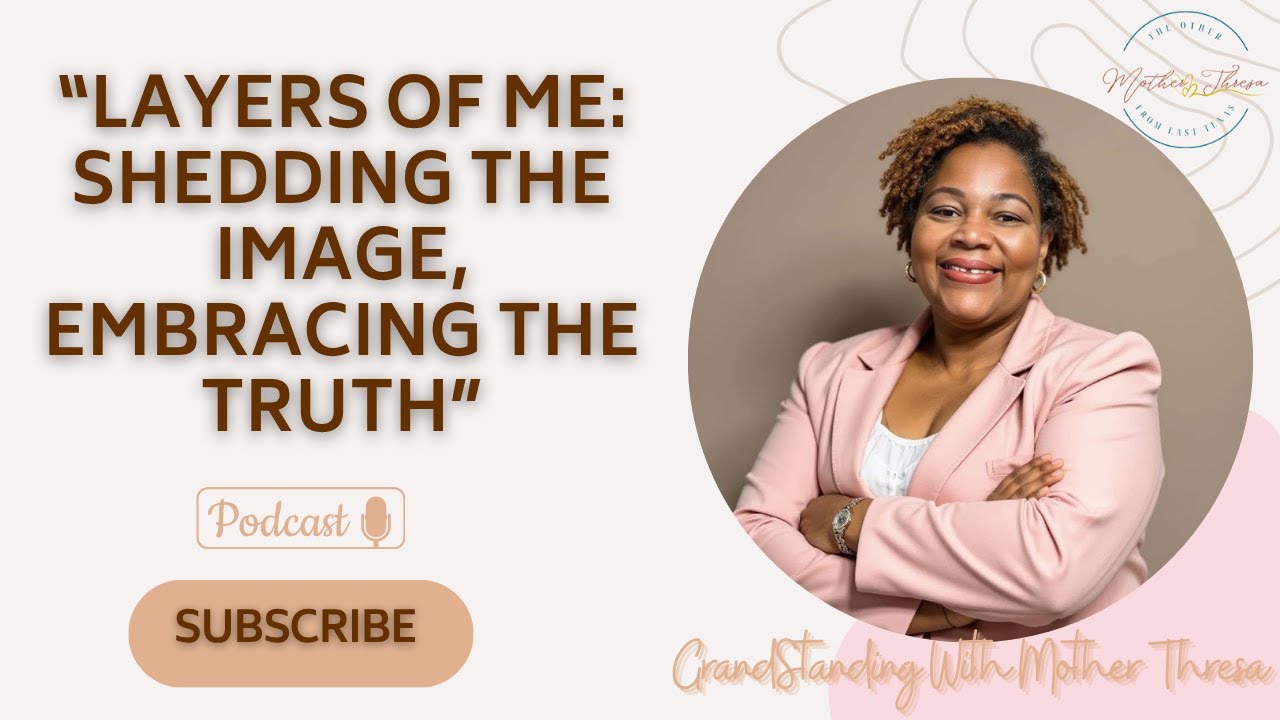 "LAYERS OF ME: SHEDDING THE IMAGE, EMBRACING THE TRUTH" - YouTube