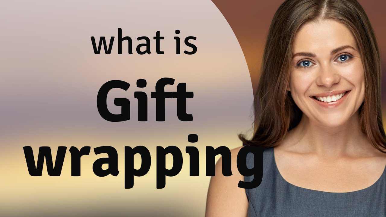 Gift Wrapping What Is GIFT WRAPPING Meaning YouTube gift-wrapping-what-is-gift-wrapping-meaning-youtube