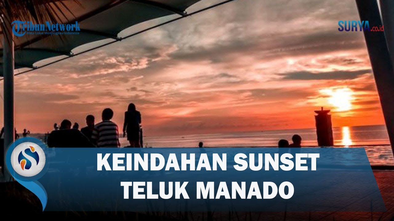 Cantik! Menikmati Keindahan Sunset Teluk Manado - YouTube