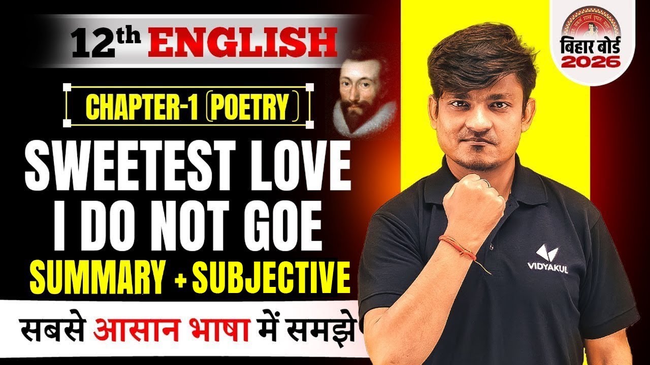 Class 12 English Chapter 1 | 12 English Sweetest Love I Do Not Goe ...