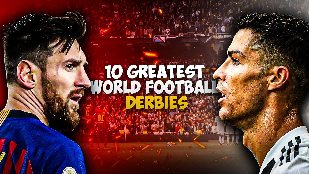 Discover the Top 10 Greatest Football Derbies Ever | Epic Showdowns ...