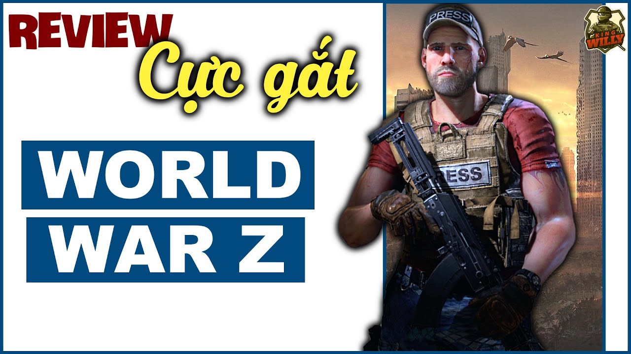 Game Review | WORLD WAR Z | Hậu Bối Đáng Gờm Của Left 4 Dead ...