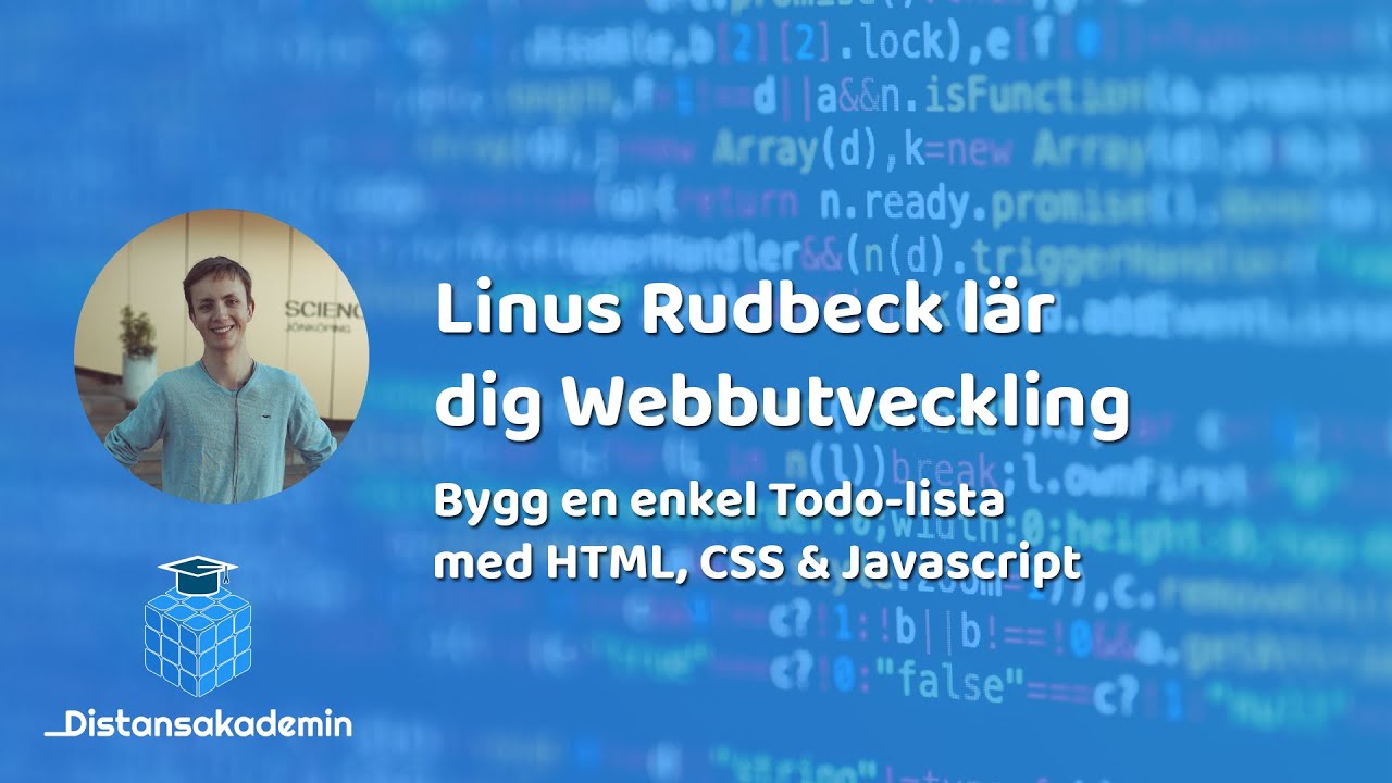 Webbutveckling: Programmera din egen Todo-lista med Linus Rudbeck på Distansakademin - YouTube