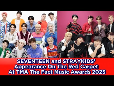 SEVENTEEN and STRAYKIDS' Appearance On The Red Carpet At TMA The Fact Music Awards 2023 - YouTube