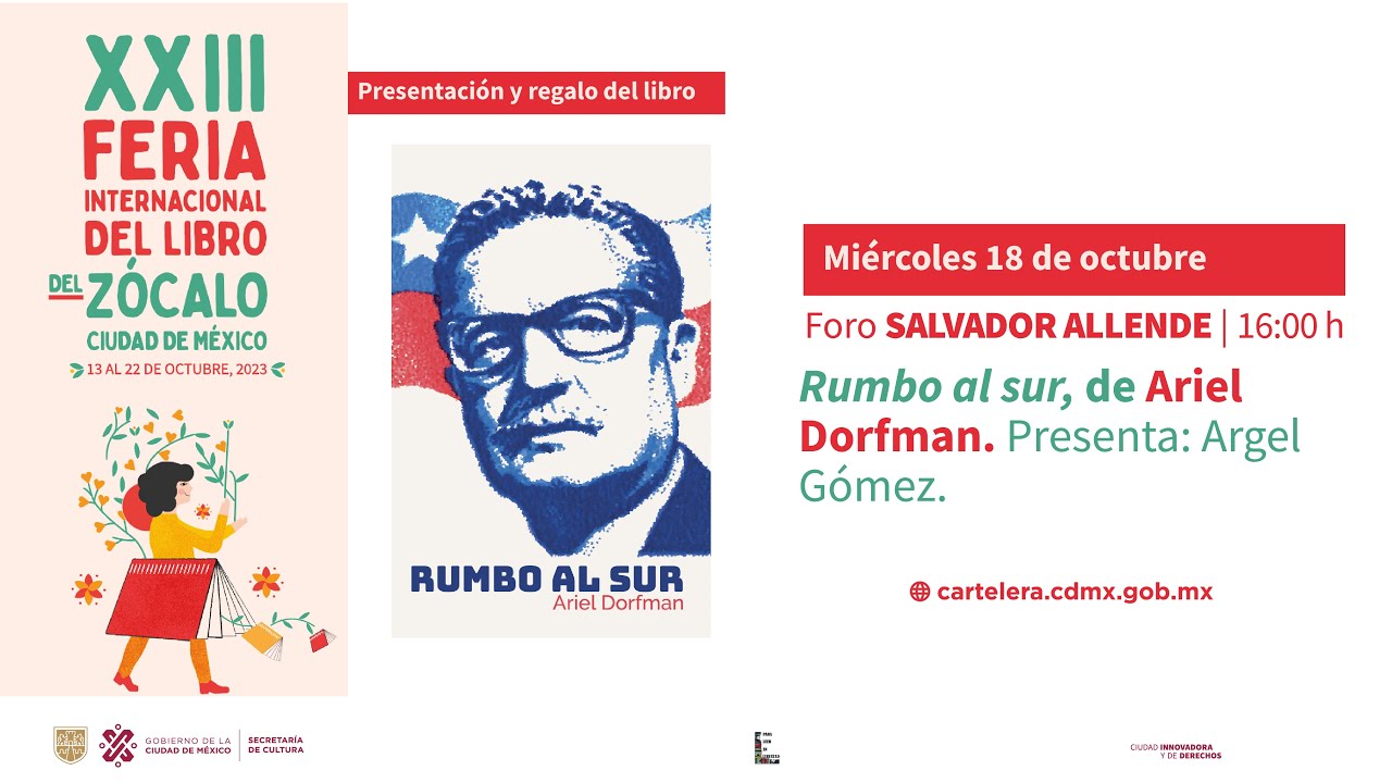 PRESENTACIÓN DE LIBRO: Rumbo al sur, de Ariel Dorfman. Presenta: Argel ...
