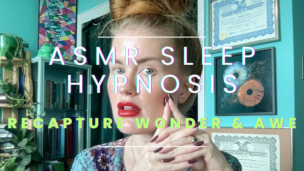 Tingle ASMR Sleep/Nap HYPNOSIS RECAPTURE WONDER & AWE (Pro Hypnotist ...