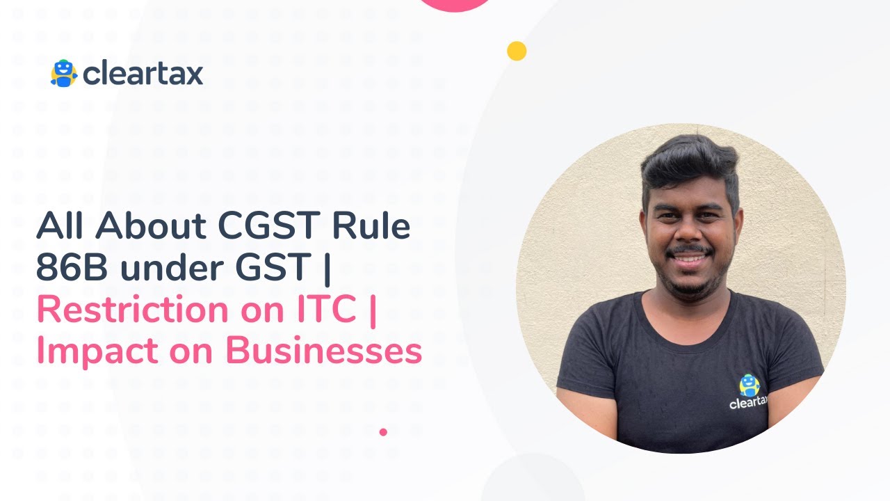 All About CGST Rule 86B under GST | Restriction on ITC | Impact on ...