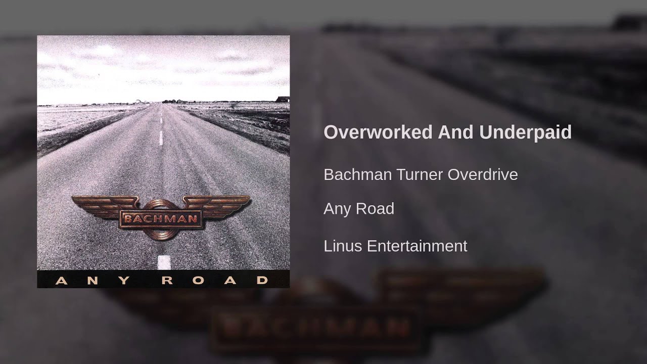 Bachman Turner Overdrive - Overworked And Underpaid - YouTube Music