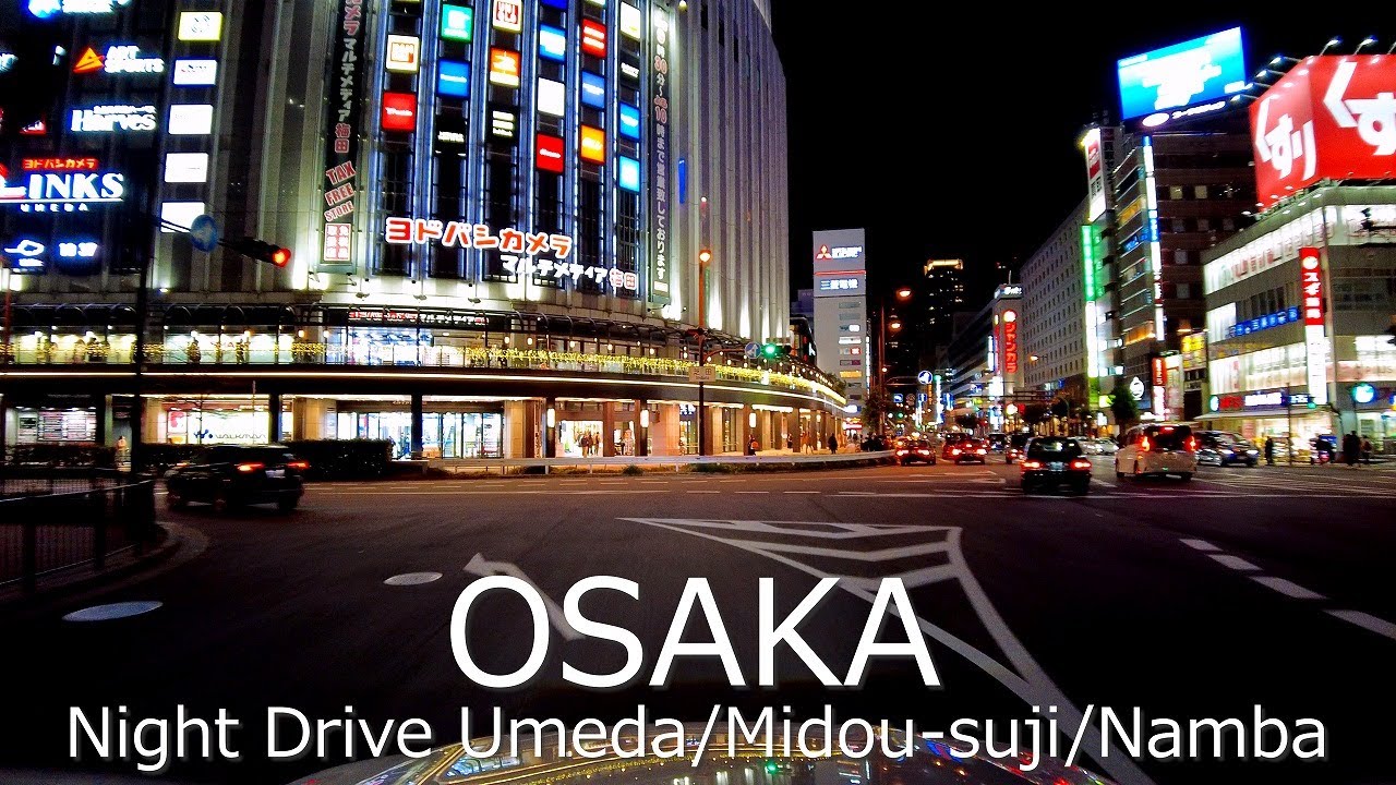 梅田/うめきた/御堂筋/なんば 大阪夜景ドライブ | Umeda/Midou-suji/Namba OSAKA Night Drive ...