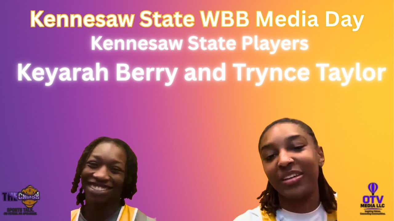 Crush Access | Trenyce Taylor & Keyarah Berry | 2025 Kennesaw State WBB ...