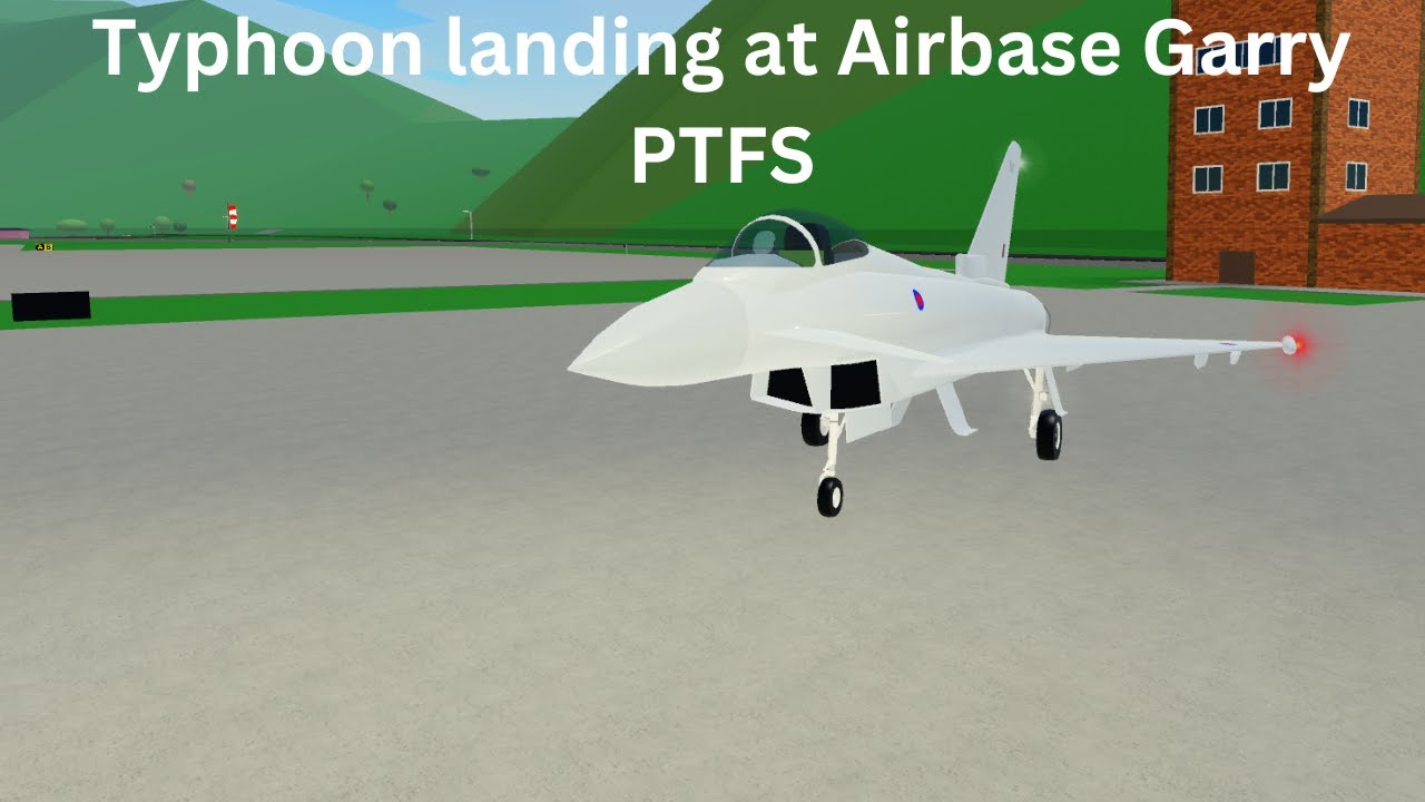 Typhoon landing at Airbase Garry (PTFS ROBLOX) - YouTube