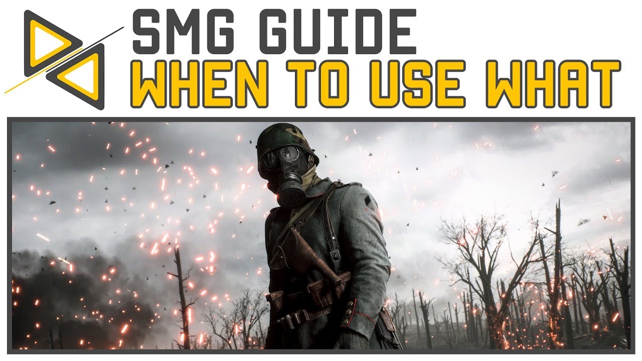 [BF1] SMG Weapon Guide - When To Use Which Gun?! - YouTube