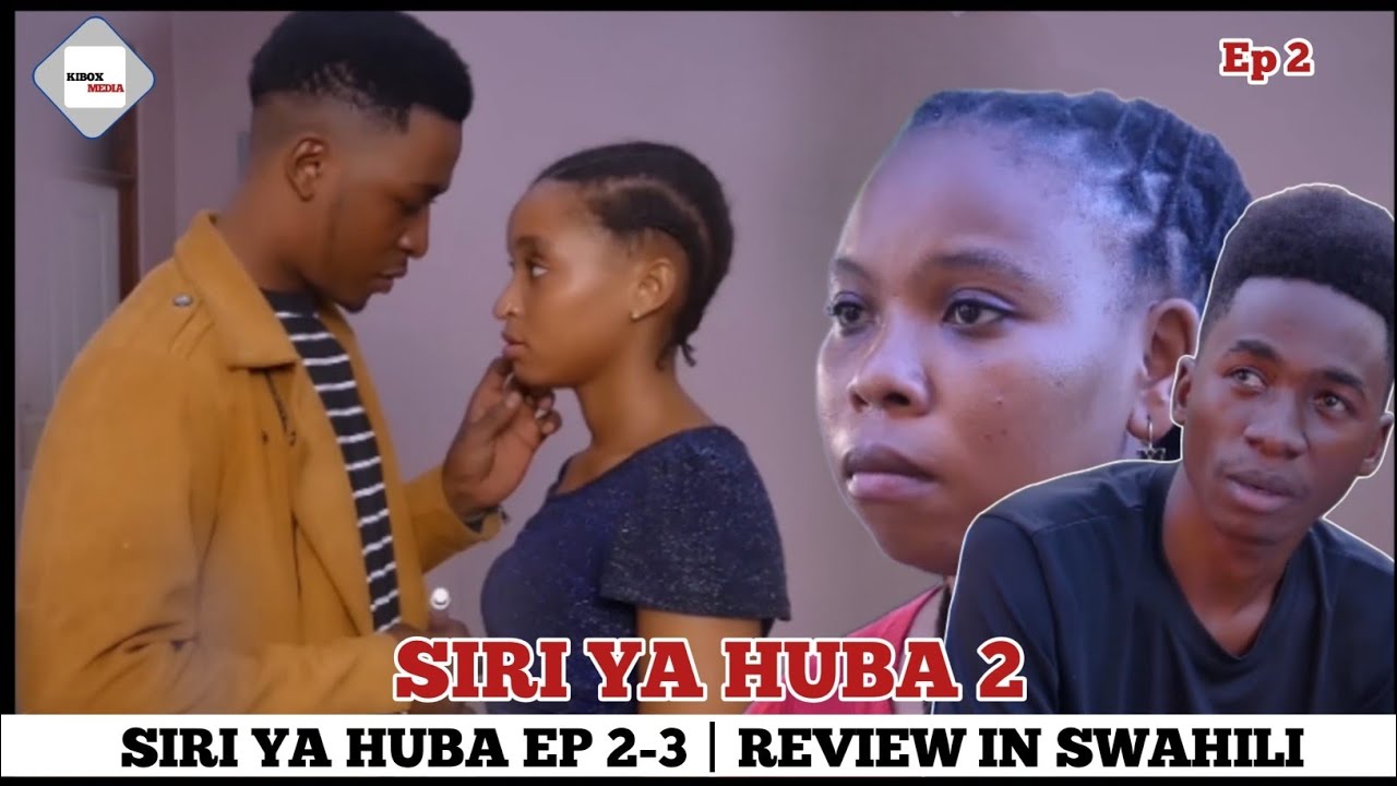 SIRI YA HUBA EP 2-3 | RK MOVIES | SIRI YA HUBA EP 2 FINAL REVIEW | PREDICTION Ya 3 Scene Zijazo ...
