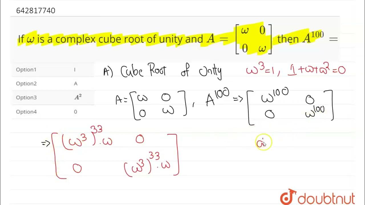 If `omega` is a complex cube root of unity and `A=[(omega,0),(0, omega)] | Class 11 Maths ...