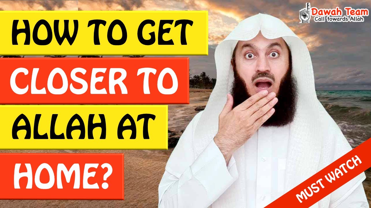 🚨HOW TO GET CLOSER TO ALLAH AT HOME🤔 ᴴᴰ - Mufti Menk - YouTube