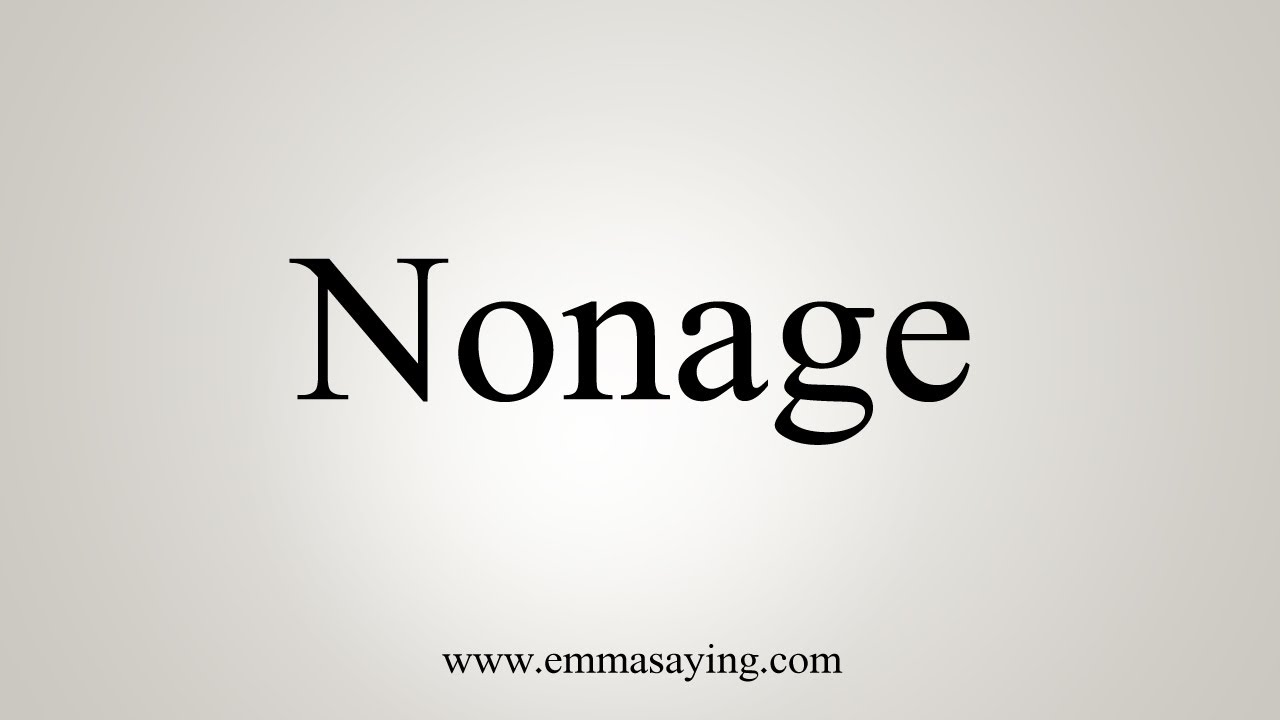 How To Say Nonage - YouTube