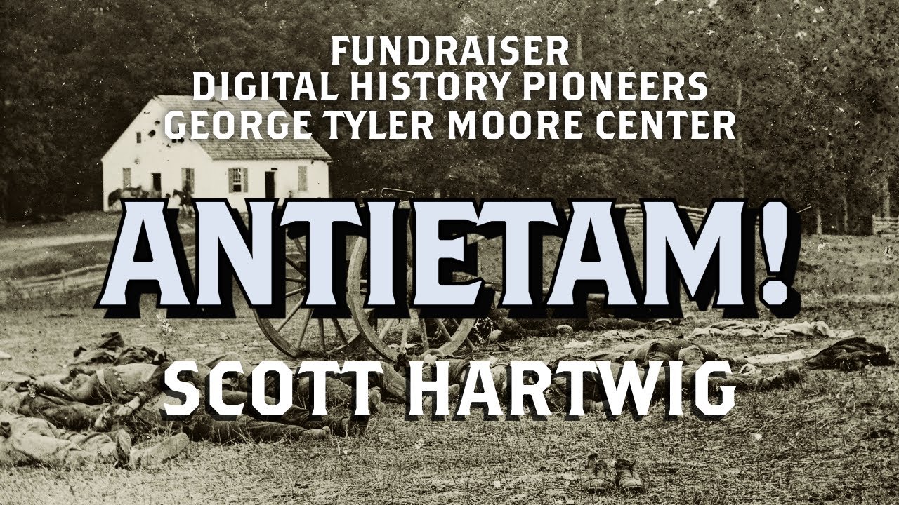 Scott Hartwig ANTIETAM TOUR! | George Tyler Moore Center & Digital ...