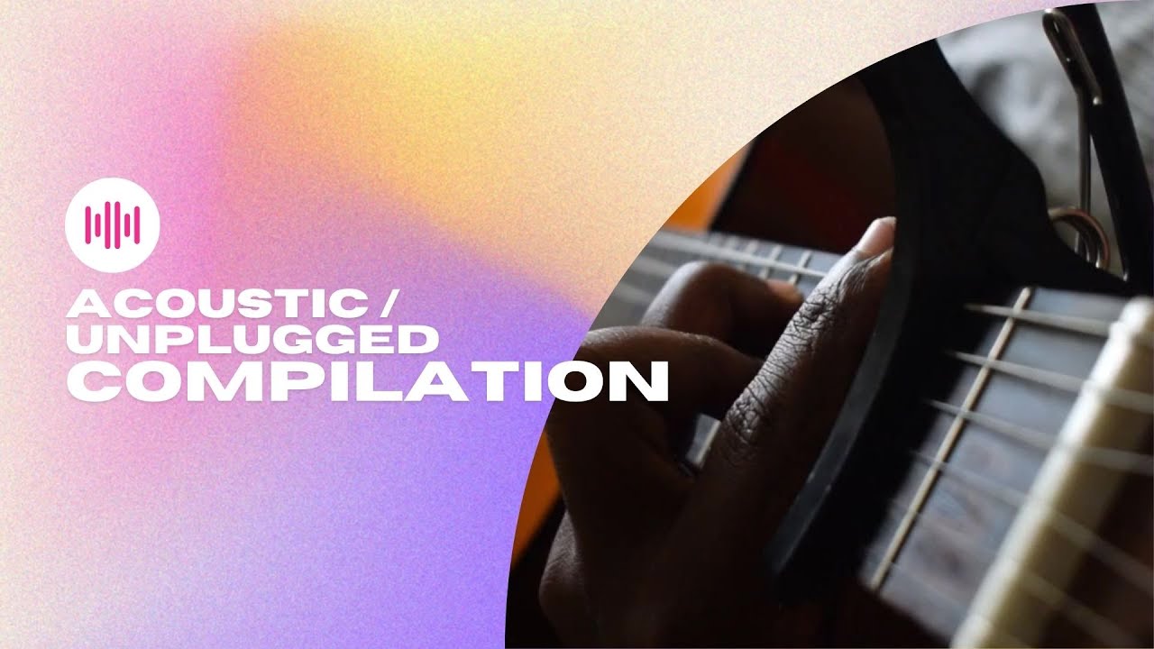 Acoustic/Unplugged Compilation (Part 1) - YouTube