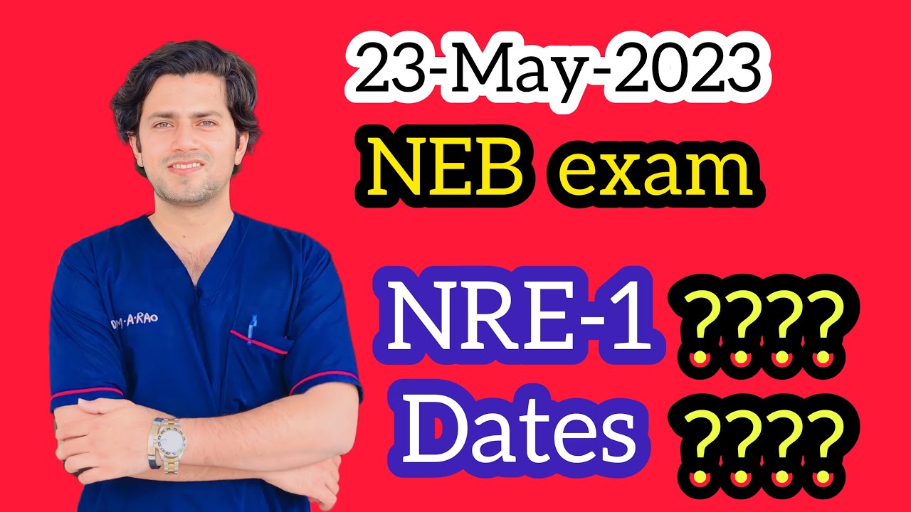 NEB Exam | NRE 1 Exam Tips | Dates? - YouTube