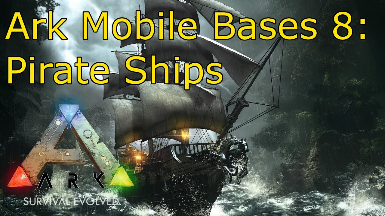 Ark Mobile Bases 8: Pirate Ships (Cannons and Rafts) - YouTube
