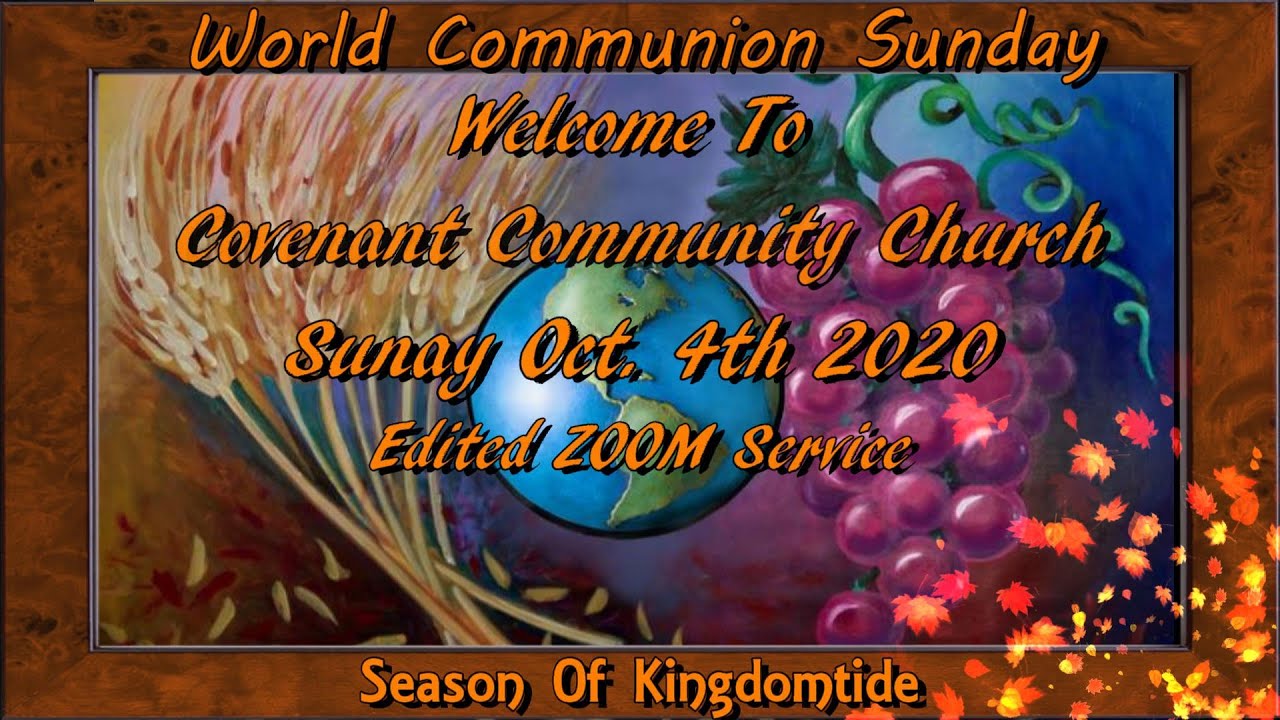 Sunday Oct. 4th 2020, Edited ZOOM Service. World Communion Sunday - YouTube