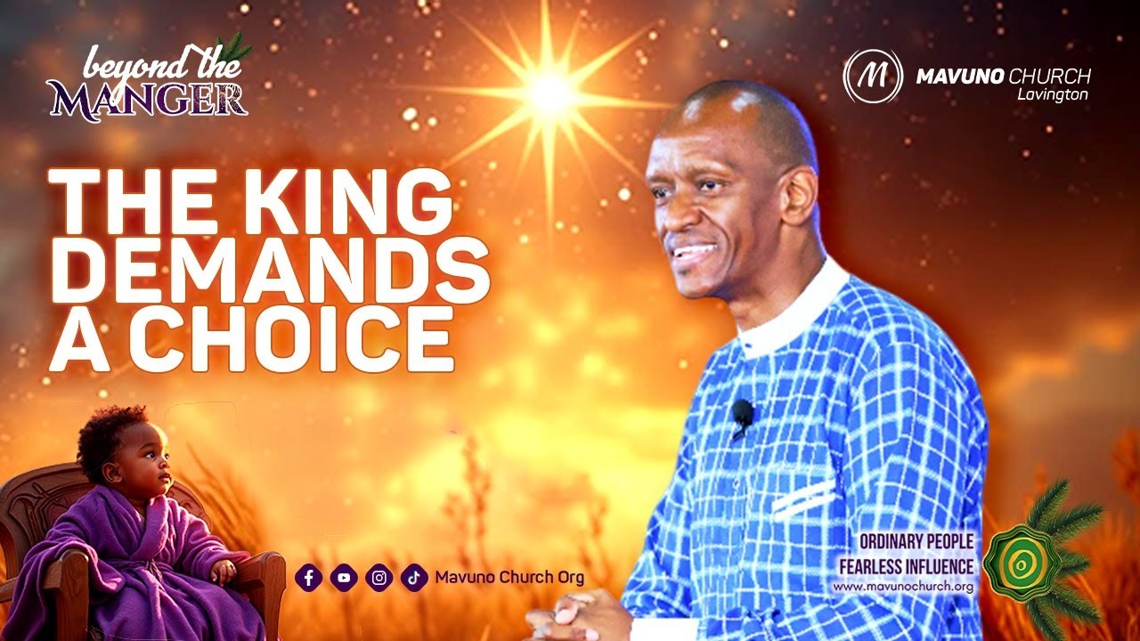 BEYOND THE MANGER 1. The King Demands A Choice | Pastor David Kuria ...