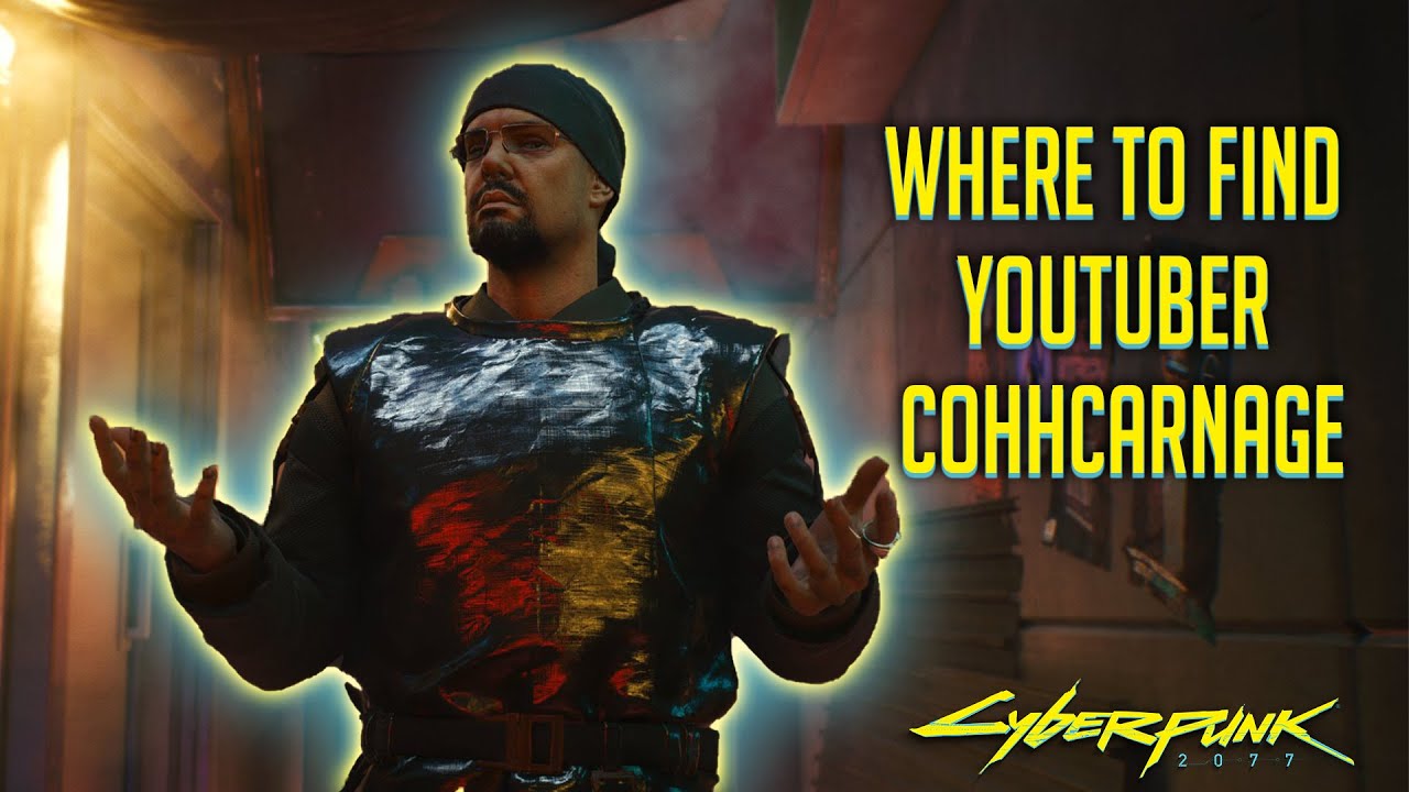 Where to FIND Streamer / Youtuber CohhCarnage - Cyberpunk 2077 - YouTube