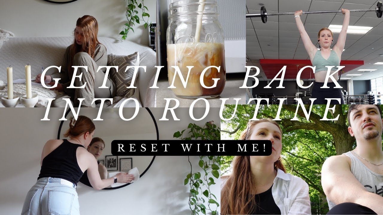 RESET WITH ME | Getting back into routine, post-travel reset routine ...