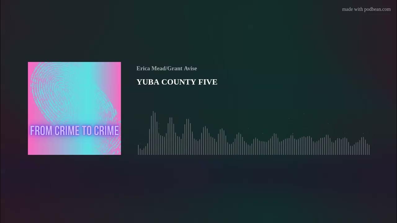 YUBA COUNTY FIVE - YouTube