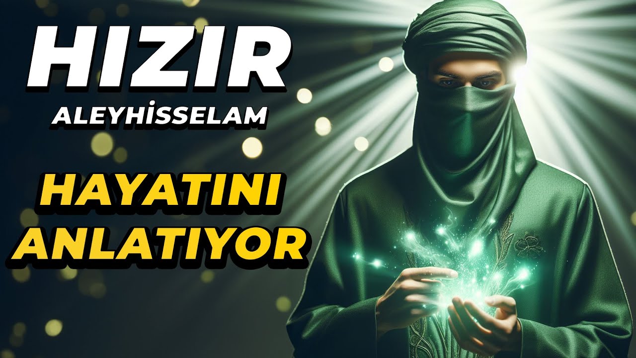 HIZIR ALEYHİSSELAM'IN HİÇ DUYMADIĞINIZ GERÇEK HAYAT HİKAYESİ - YouTube