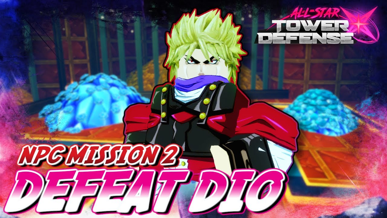 DIO's NPC Mission 2 Quick Guide | All Star Tower Defense X - YouTube