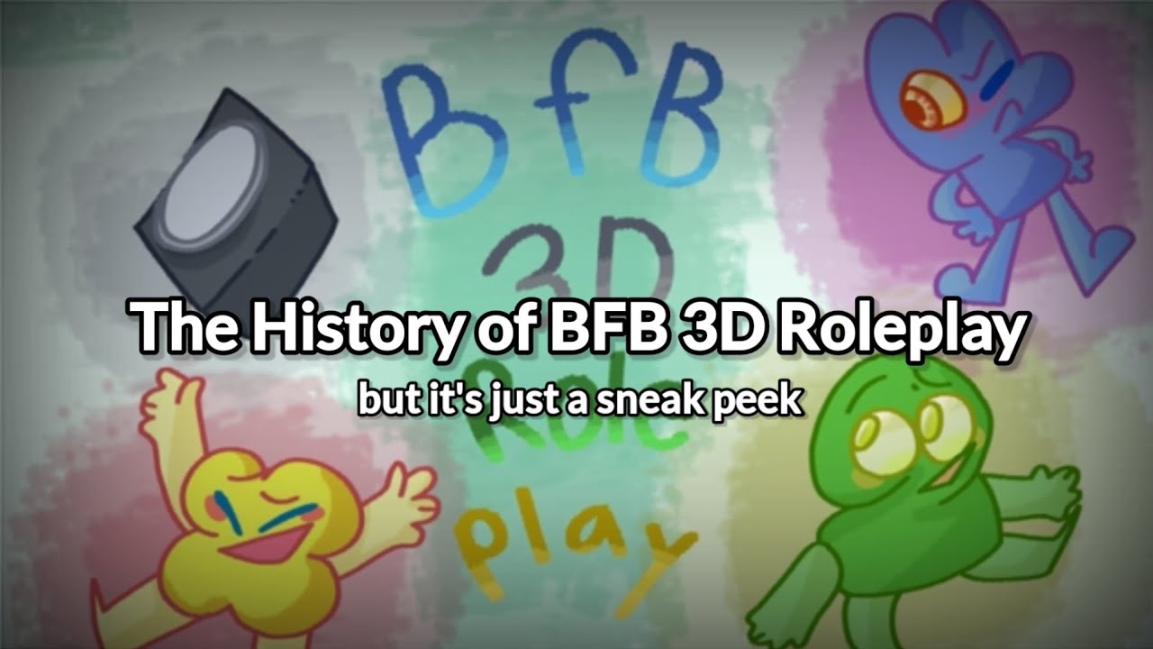 The History of BFB 3D Roleplay (Sneak Peek) - YouTube