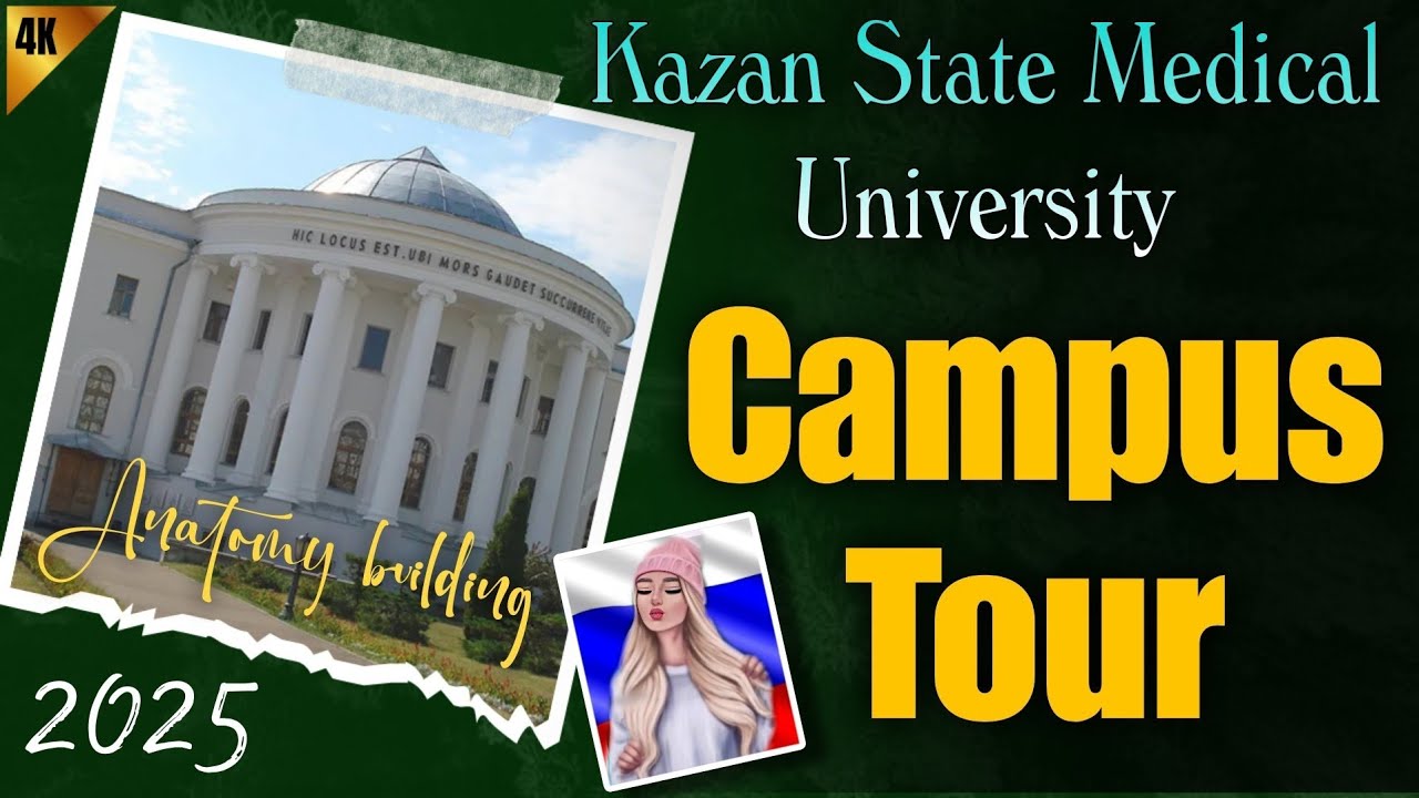 Kazan State Medical University 2025 🏥 | Full Campus Tour in 4K 📸 ...