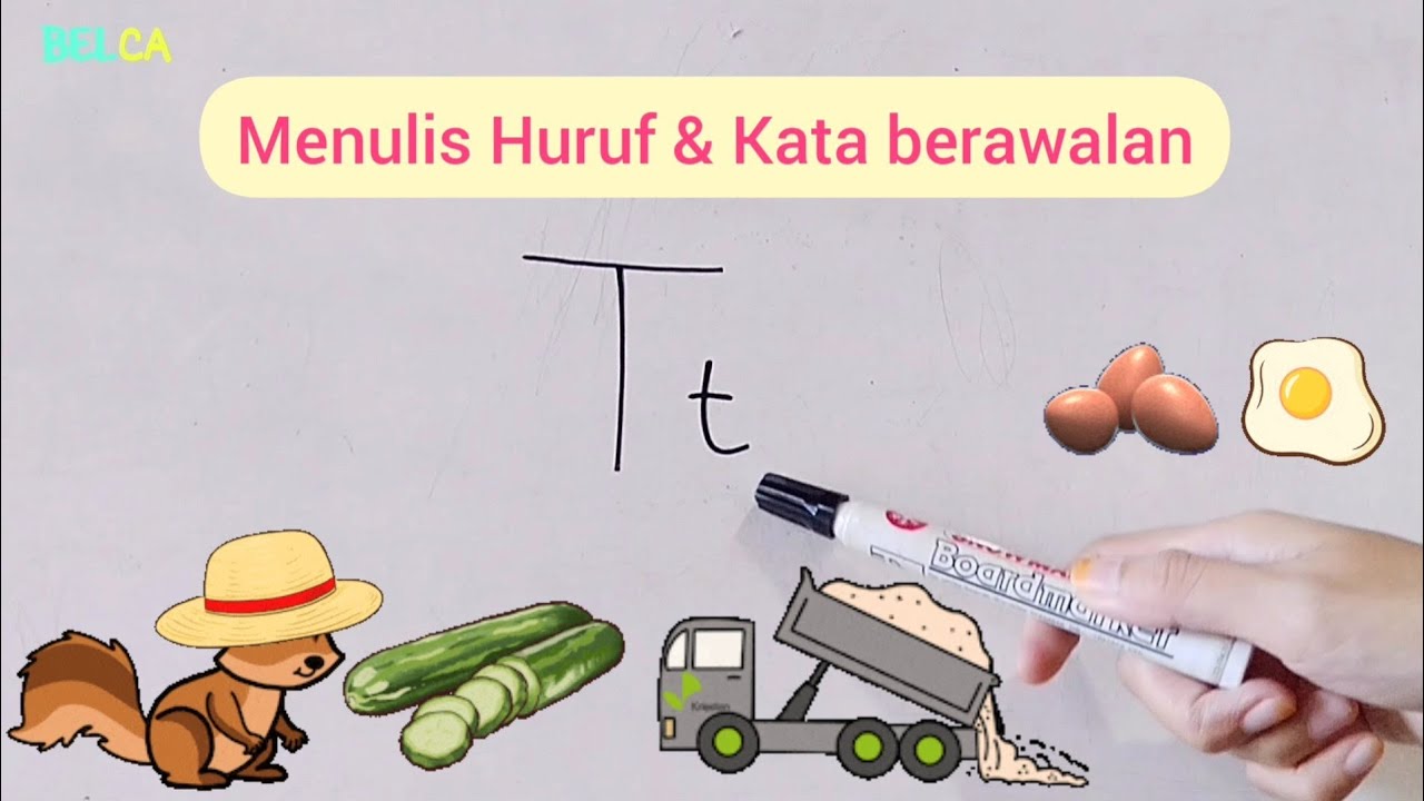 Cara menulis huruf T besar dan t kecil | Tupai, telur, timun, truk ...