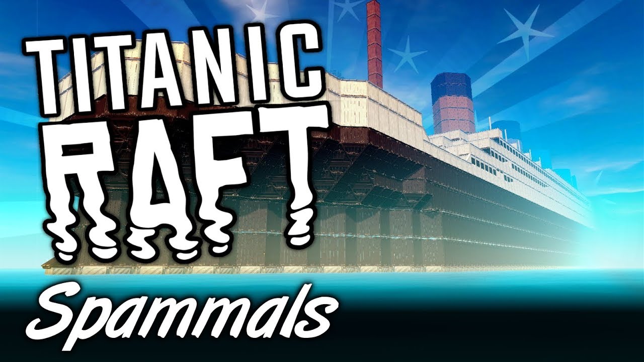 Raft Creative | Part 10 | The Titanic Build Is Complete! - YouTube