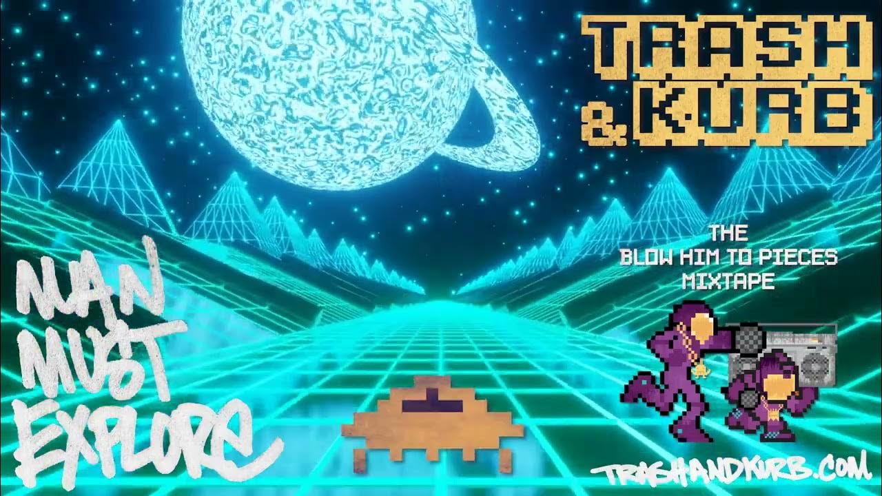 Trash & Kurb | The Blow Him to Pieces Mixtape Promo (Man Must Explore) - YouTube Music