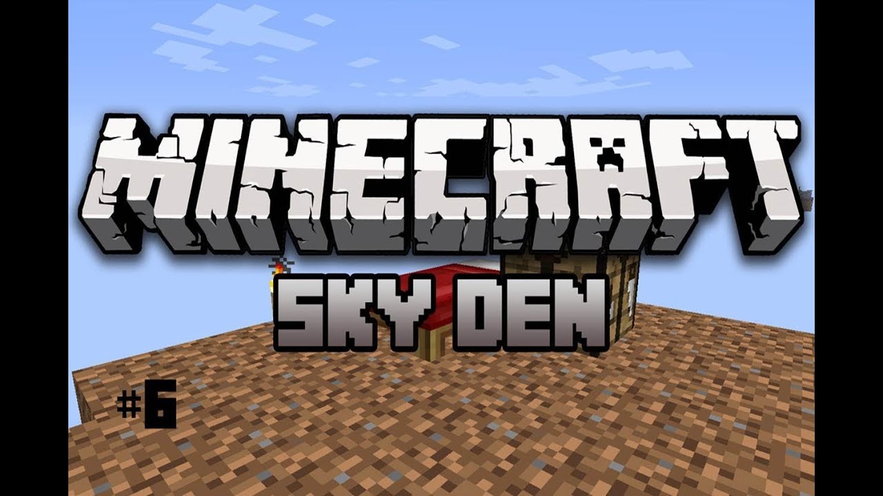 Minecraft: Sky Den Ep.6- BLOW UP CREEPER! - YouTube