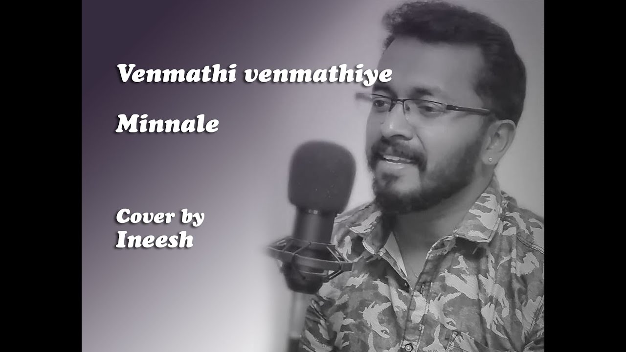 Venmathi venmathiye nillu | Minnale | Unplugged cover song | Ineesh K C ...