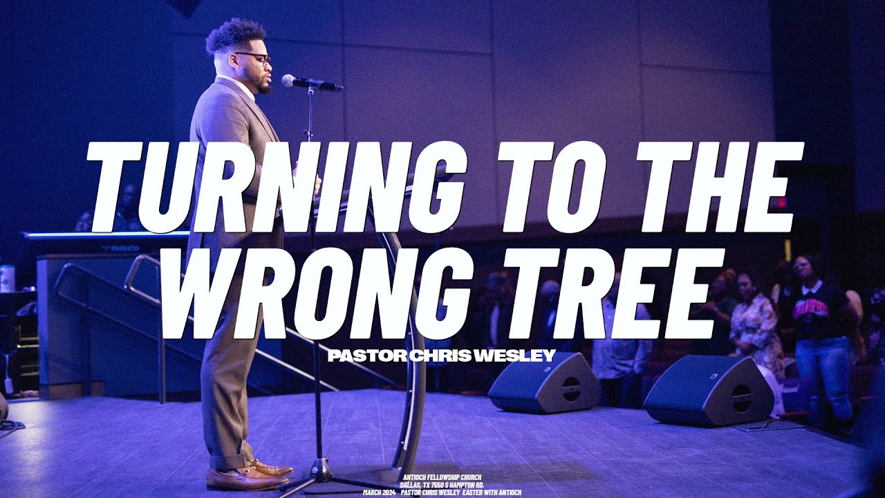 Turning to the Wrong Tree | Pastor Chris Wesley - YouTube