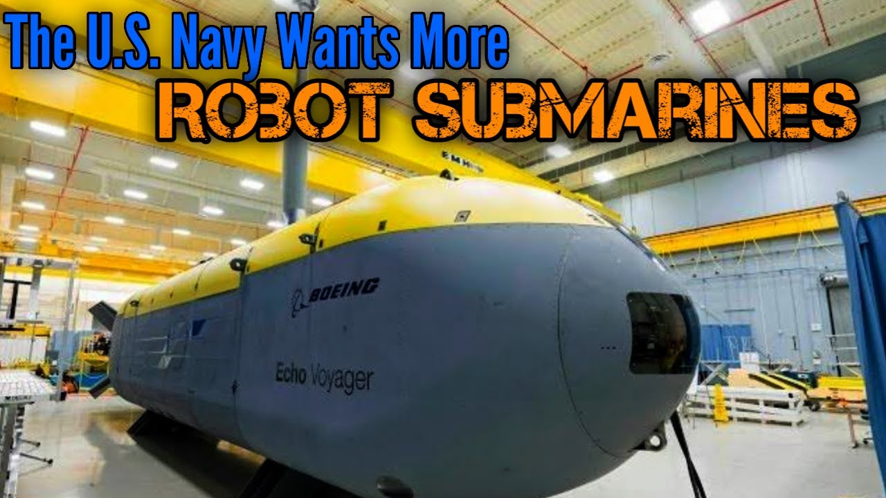 The U.S. Navy Wants More Robot Submarines.. WHY? - YouTube