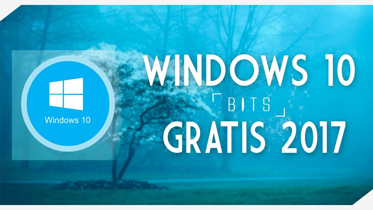 COMO DESCARGAR E INSTALAR WINDOWS 10 GRATIS ORIGINAL 2017//64 BITS Y 32 ...