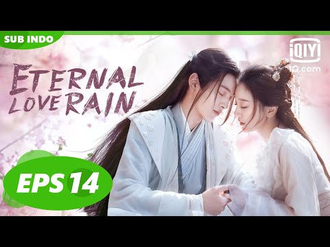 【FULL】Eternal Love Rain EP14【INDO SUB】| iQiyi Indonesia