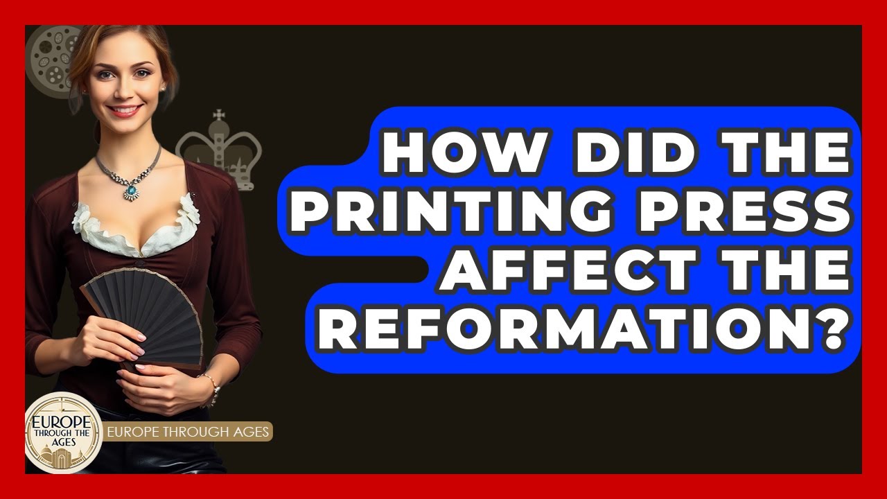 How Did The Printing Press Affect The Reformation? - Europe Through the ...